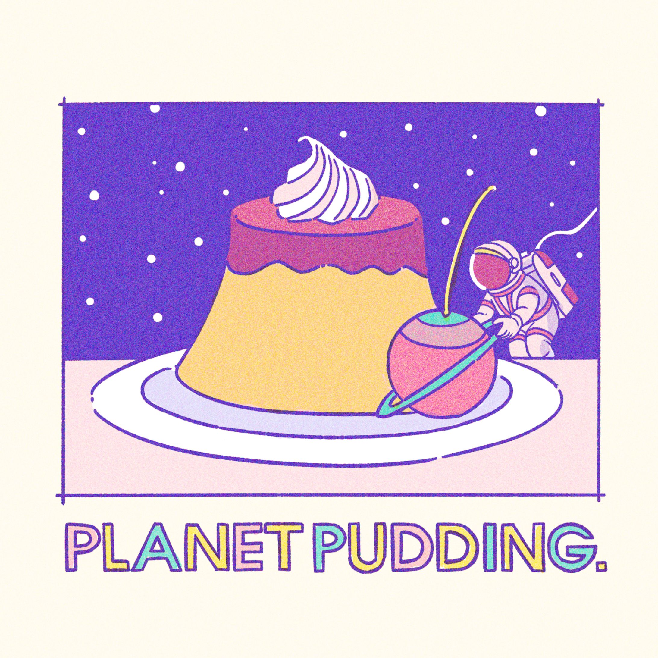 【オリジナル】PLANET PUDDING.